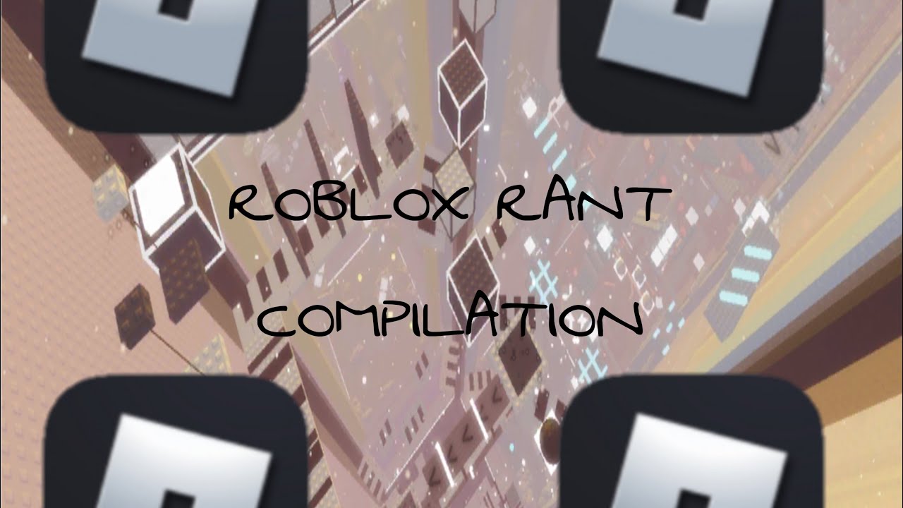 —ROBLOX RANTS COMPILATION PART 2– TW: CURSING - YouTube
