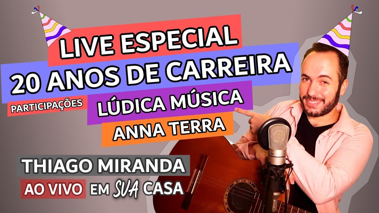 Especial Thiago Miranda - 20 anos de carreira! com Lúdica Música e Anna ...