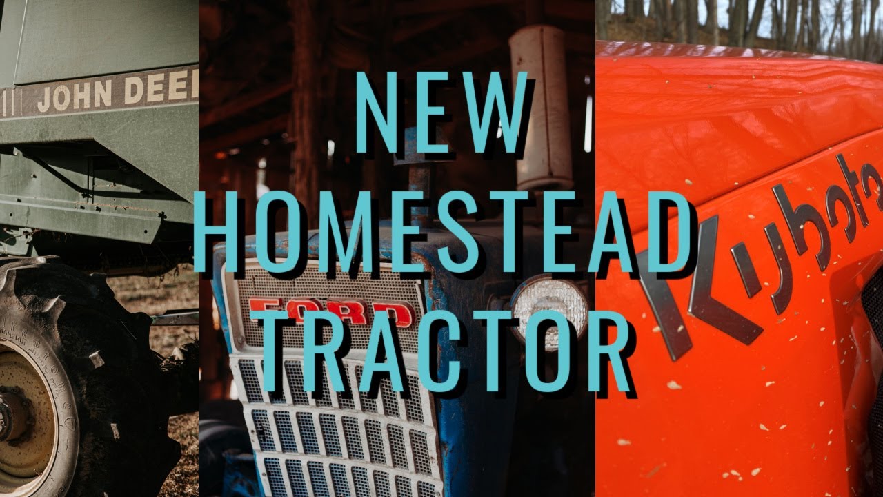 Choosing Our Homestead Tractor - YouTube