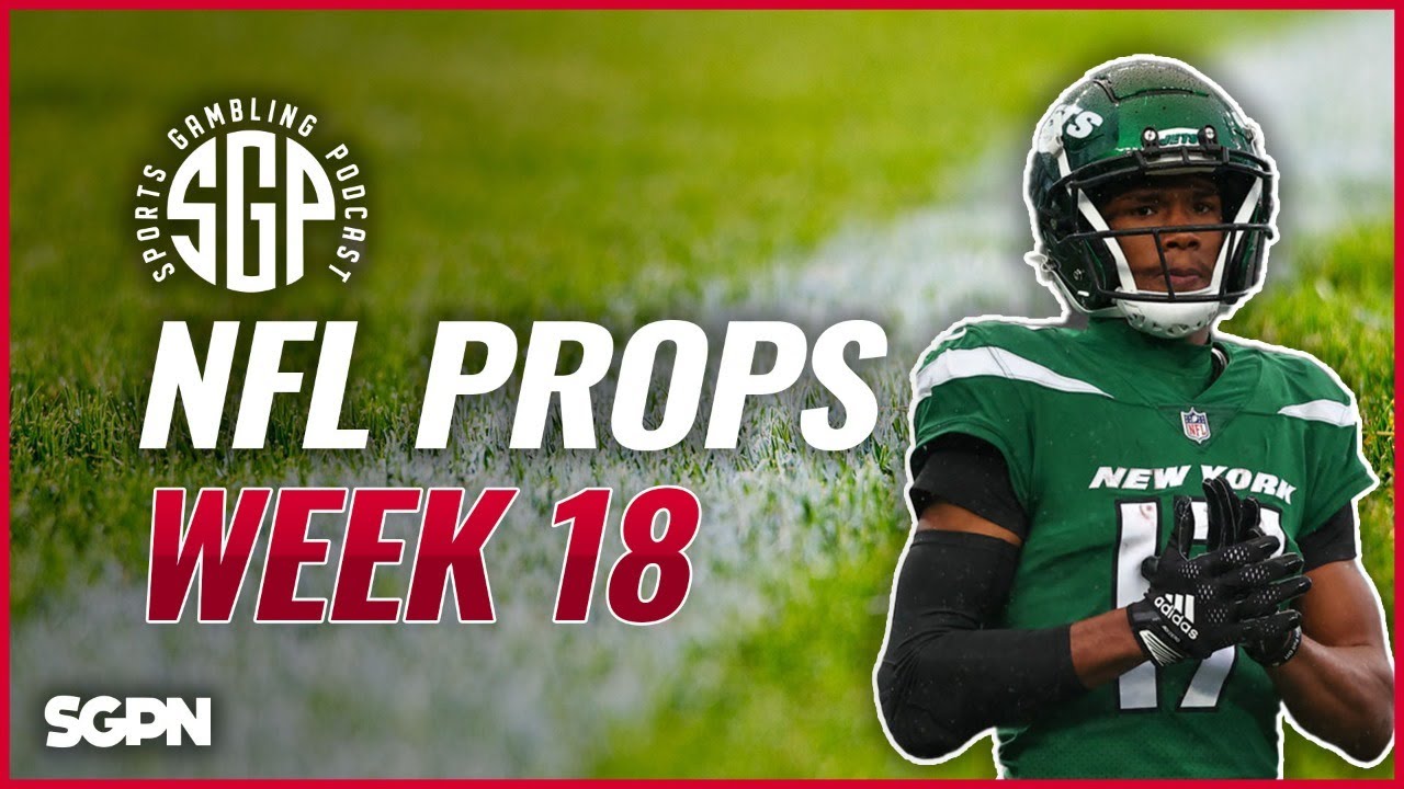 NFL Props Week 18 (Ep. 1860) - YouTube