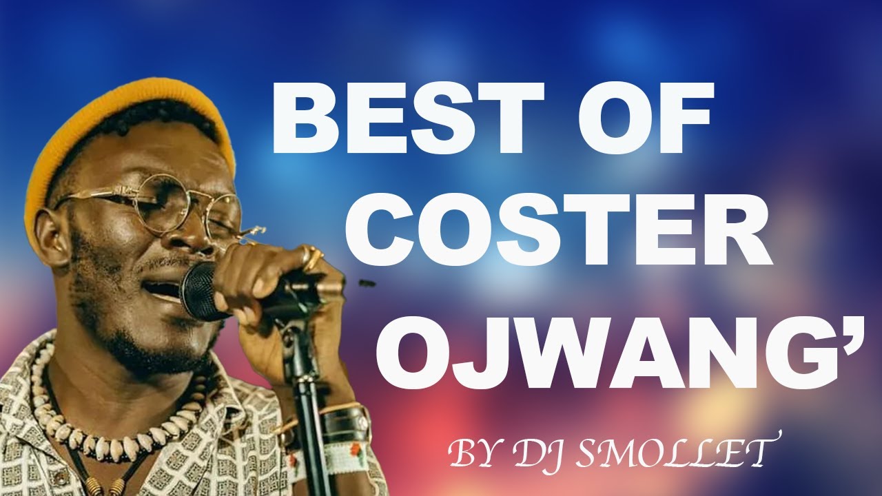 🔥🔥🔥🔥🔥BEST OF COSTER OJWANG' 2025 BY DJ SMOLLET FT JOWI | ANYANGO ...