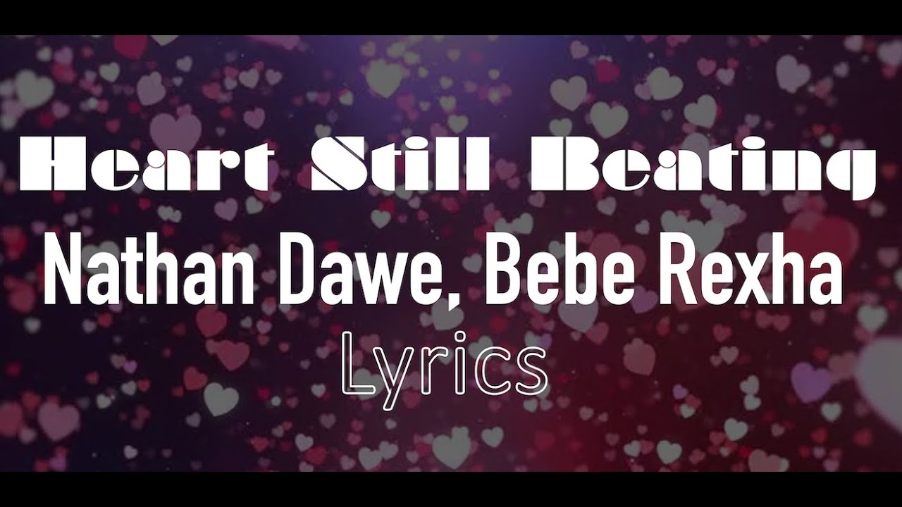 Heart Still Beating - Nathan Dawe, Bebe Rexha (lyrics) - YouTube