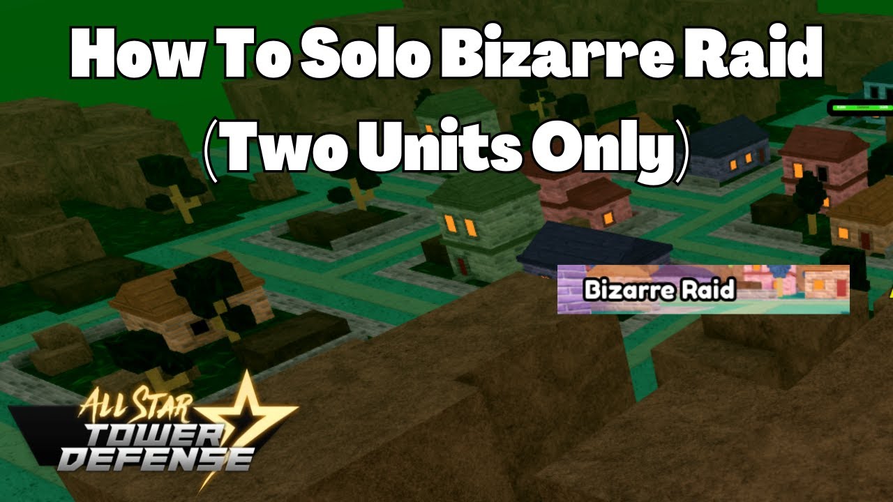 How To Solo Bizarre Raid (TWO UNITS ONLY!) All Star Tower Defense ASTD ...