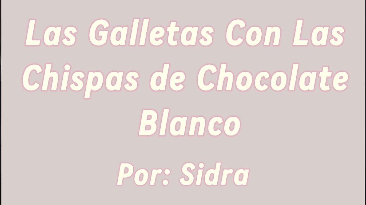 How To Make White Chocolate Chip Cookies In Spanish YouTube how-to-make-white-chocolate-chip-cookies-in-spanish-youtube