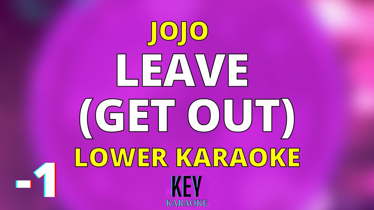 Leave (Get Out) -1 Lower Karaoke Version Jojo Instrumental - YouTube