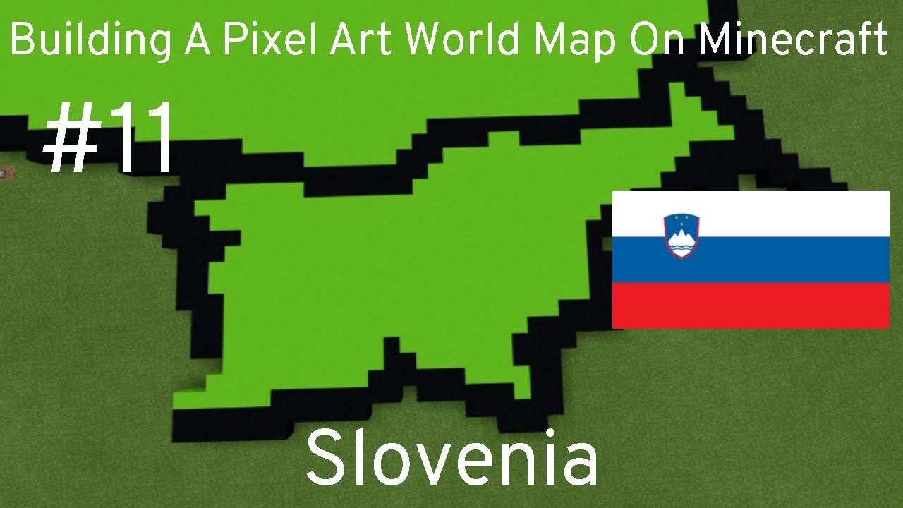 Building A Pixel Art World Map On Minecraft - Episode 11 [Slovenia ...