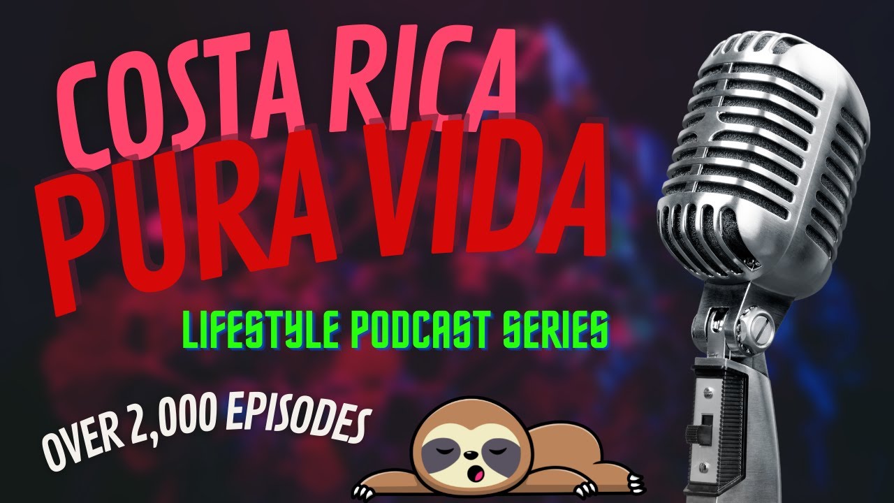 Costa Rica Pura Vida Lifestyle Podcast Series: You're Invited to Listen ...