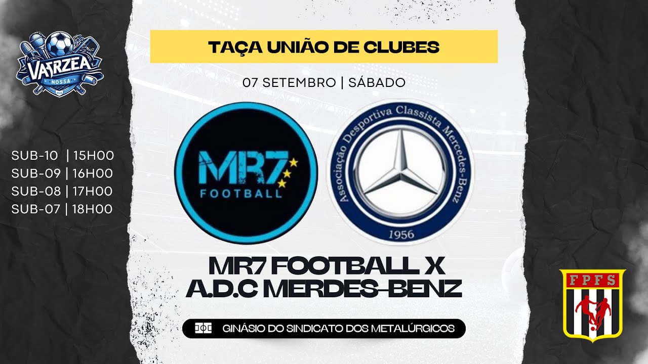 SUB 07 - MR7 FOOTBALL X A.D.C MERDES-BENZ - Taça União de Clubes FPFS ...
