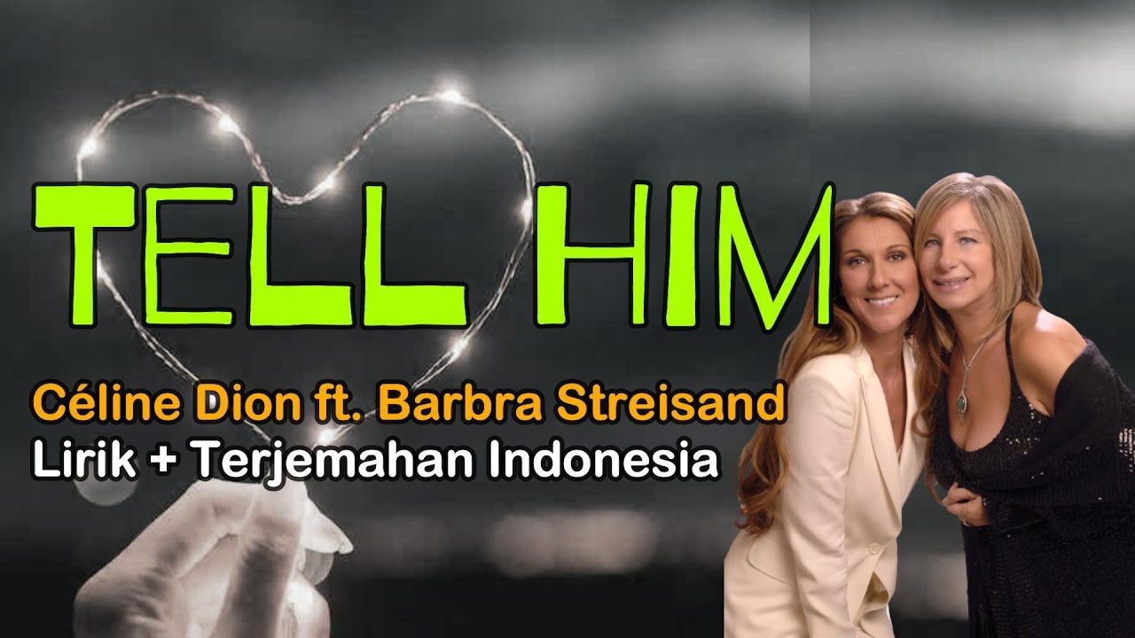 Tell Him - Céline Dion ft Barbra Streisand (Lyrics) - YouTube