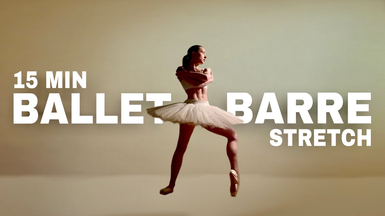 15 MIN BALLET BARRE STRETCHES FOR FLEXIBILITY BEGINNERS - Flexibility ...
