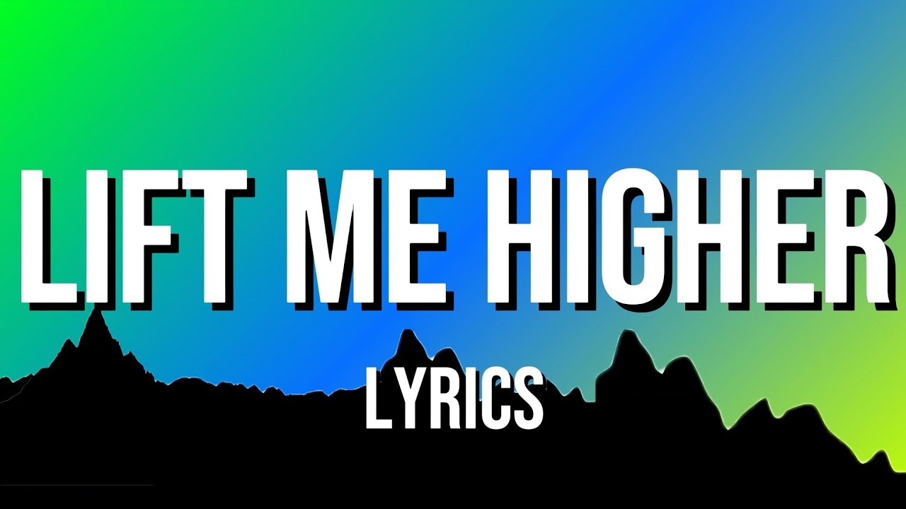 Lift Me Higher (Lyrics) - YouTube
