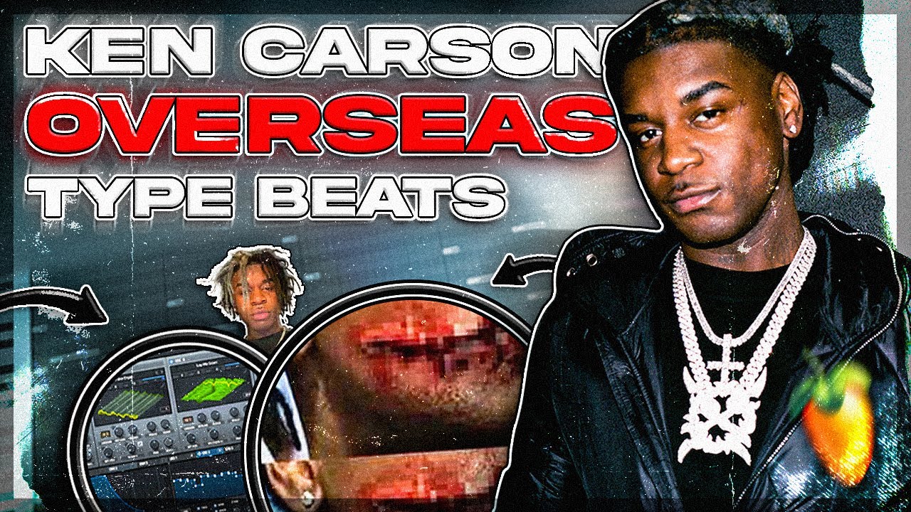 How To Make KEN CARSON Type Beats Like 'Overseas' (FL STUDIO) - YouTube