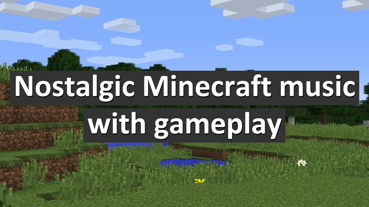Nostalgic Minecraft Music (with gameplay) - YouTube