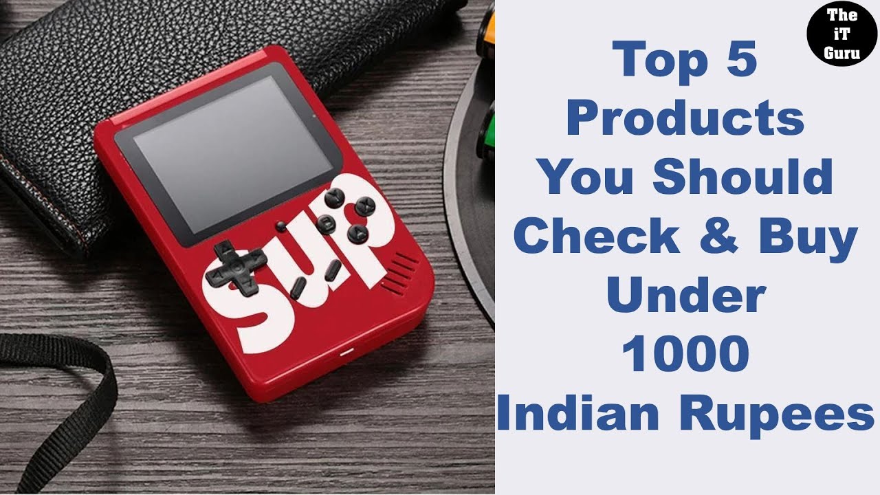 Top 5 Products you Should Watch and Buy Under 1000 Indian Rupees ...