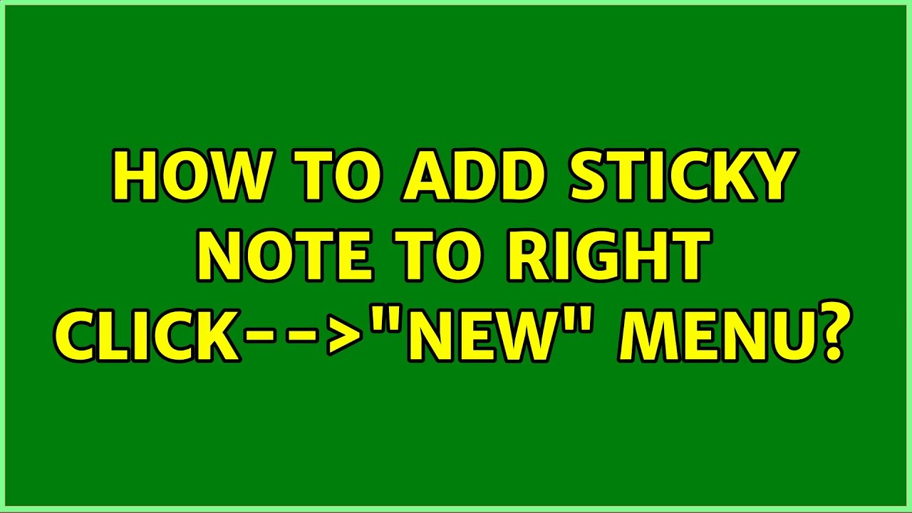 How to add Sticky Note to Right Click--＞"New" Menu? - YouTube