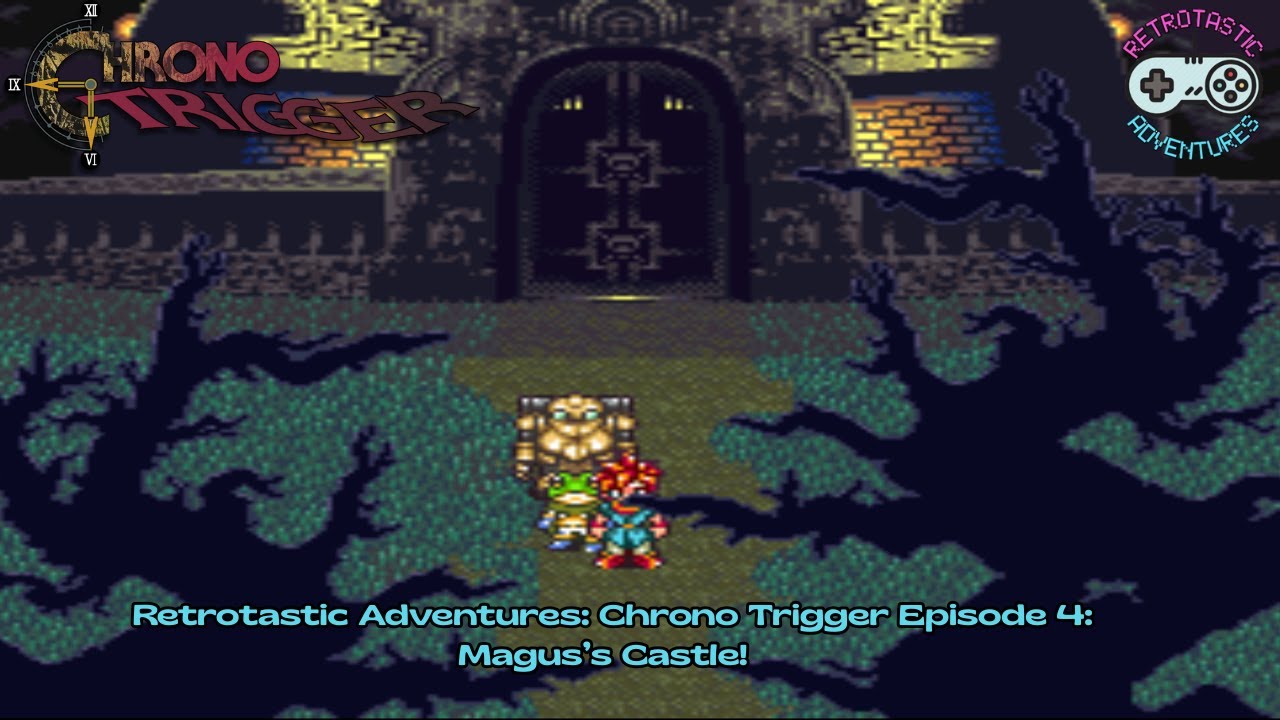 Retrotastic Adventures: Chrono Trigger Episode 4: Magus's Castle! - YouTube