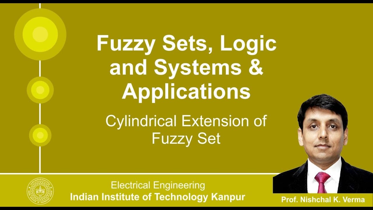 Lecture 32 - Cylindrical Extension of Fuzzy Set By Prof. Nishchal K ...
