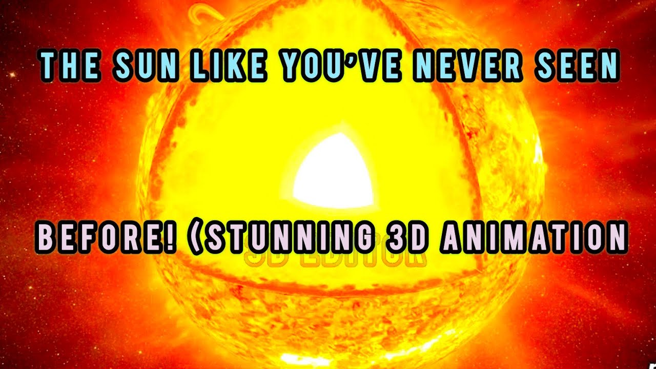 The Sun Like You’ve Never Seen Before! (Stunning 3D Animation ...
