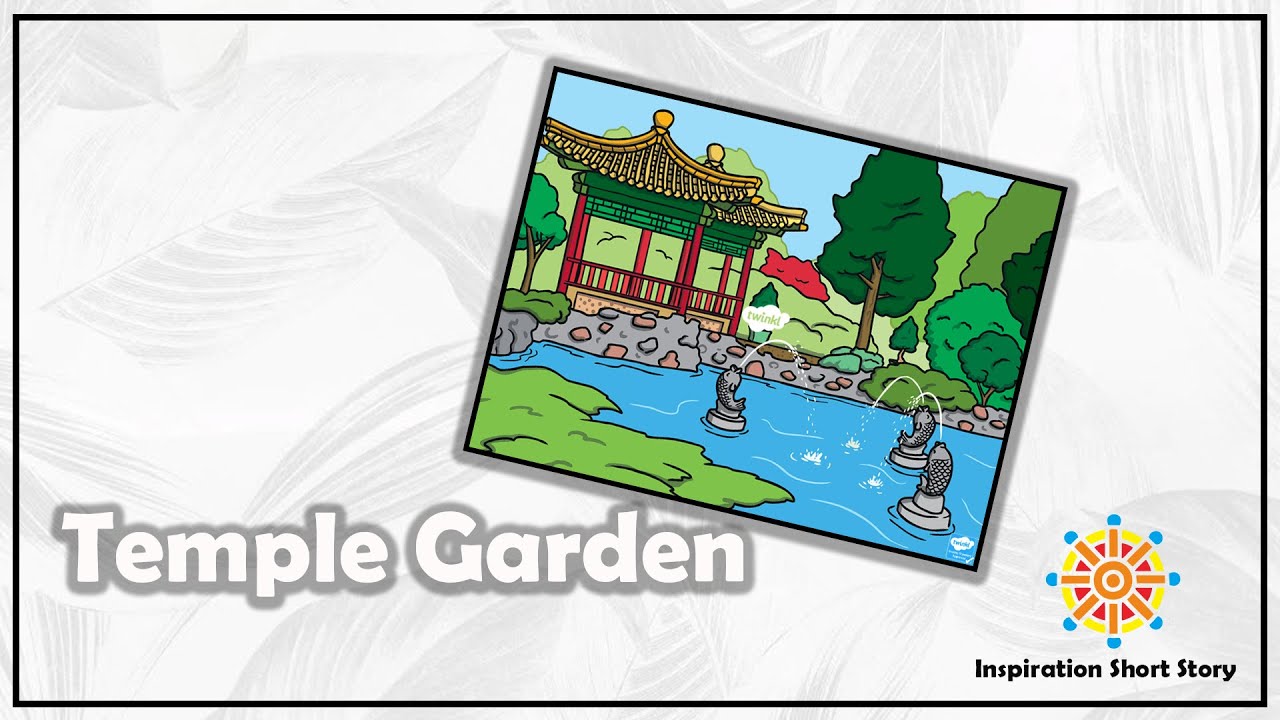 The Inspiration Short Story | Temple Garden | Awake Inspiration Short ...
