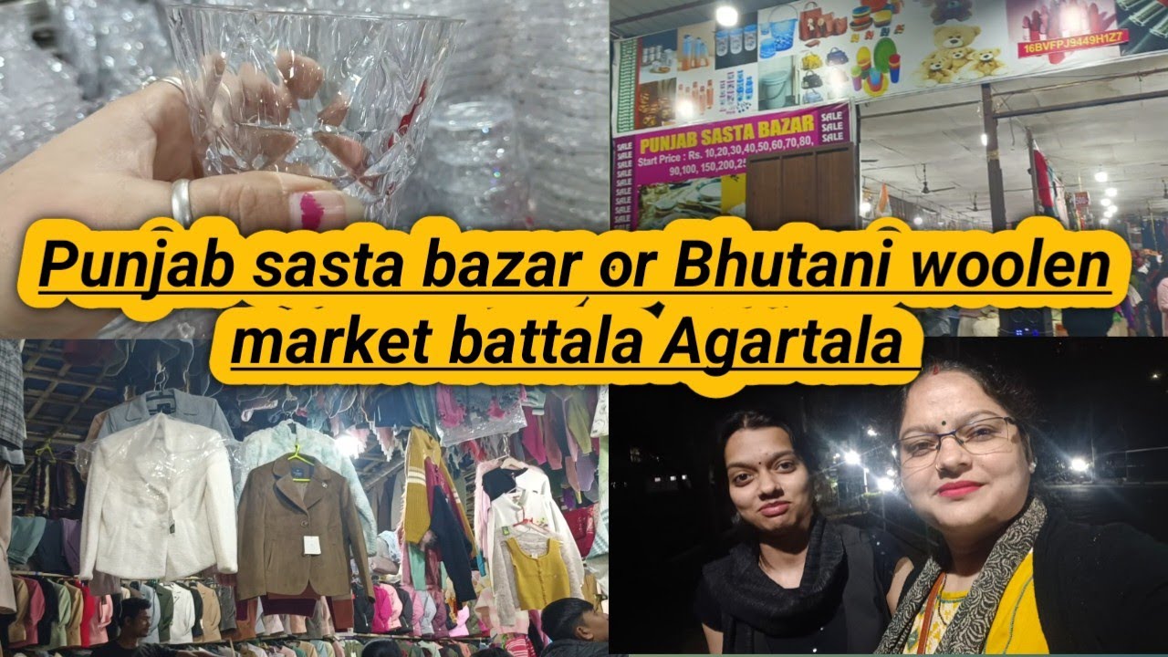Punjabi sasta bazar market Agartala || Bhutani woolen market battala ...