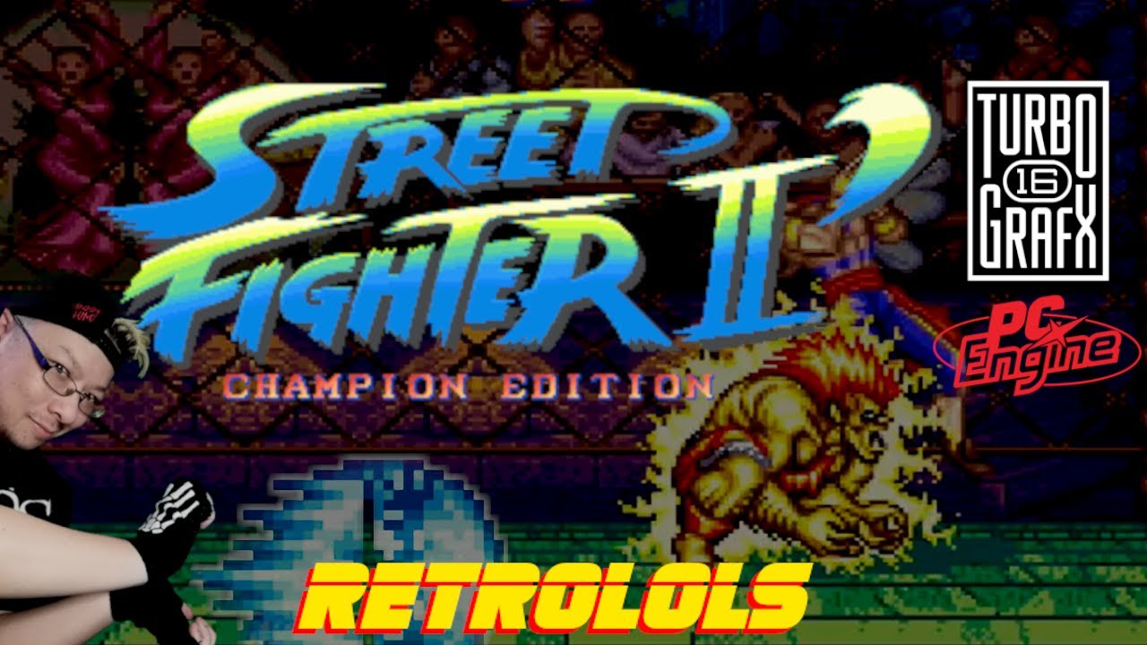 RetroLOLs - Street Fighter II: Champion Edition [PC Engine/TurboGrafx ...