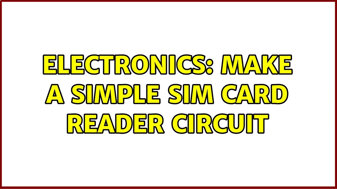 Electronics: Make a simple sim card reader circuit (2 Solutions ...