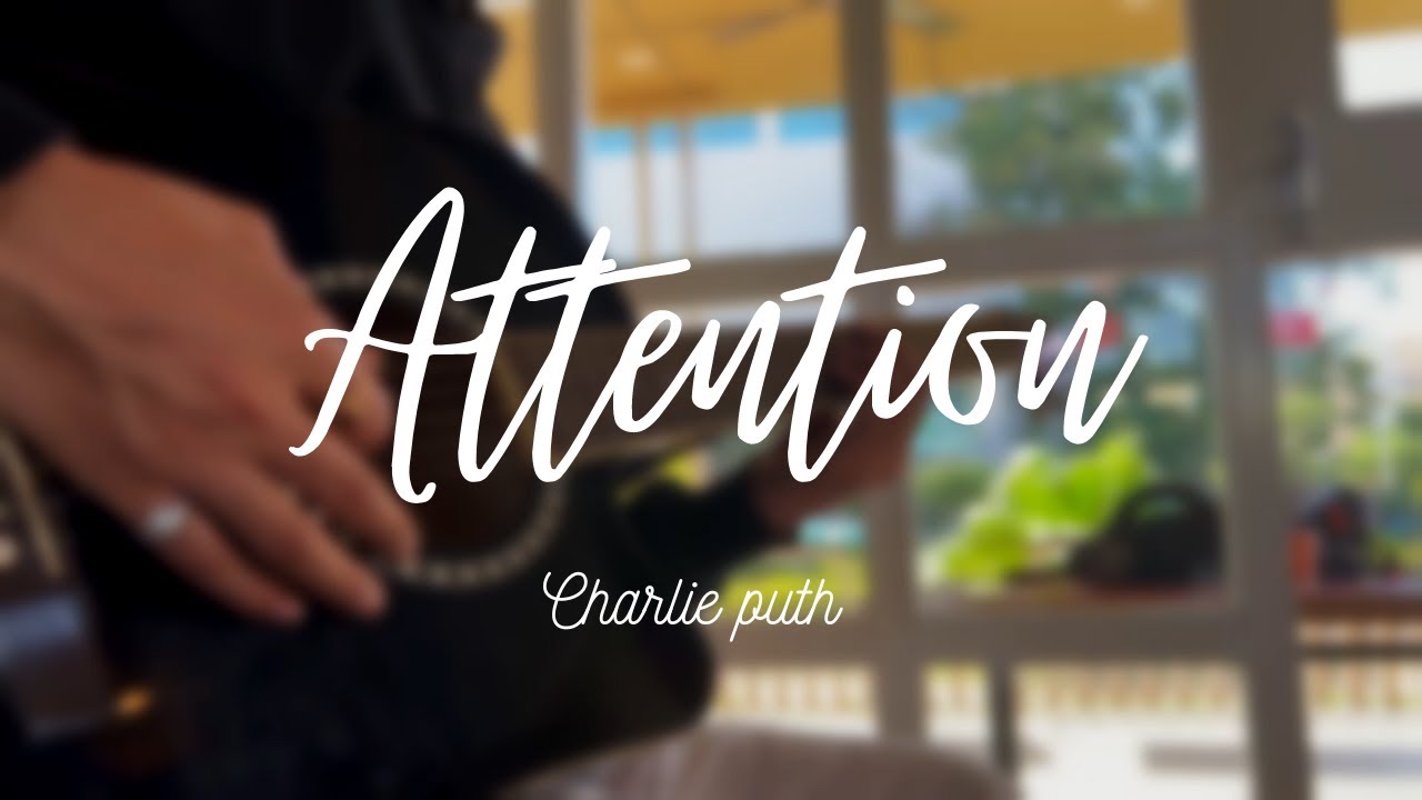 Charlie Puth - Attention - Cover (Acoustic) - YouTube
