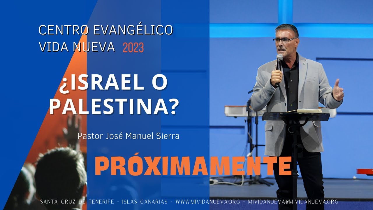 ¿Israel o palestina?, por el pastor José Manuel Sierra - YouTube