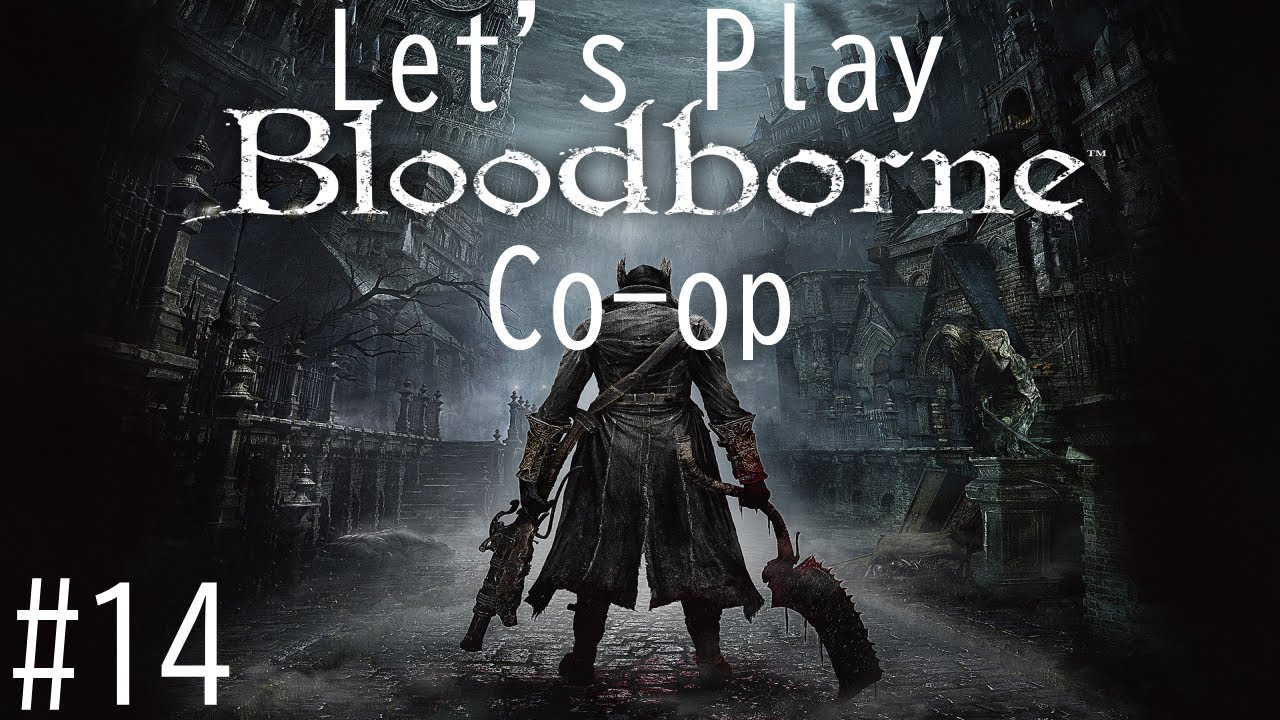 Bloodborne Co-op P14: It's Time for Lady Maria - YouTube