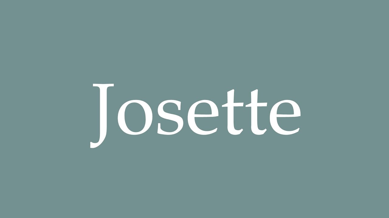 How to Pronounce ''Josette'' Correctly in French - YouTube