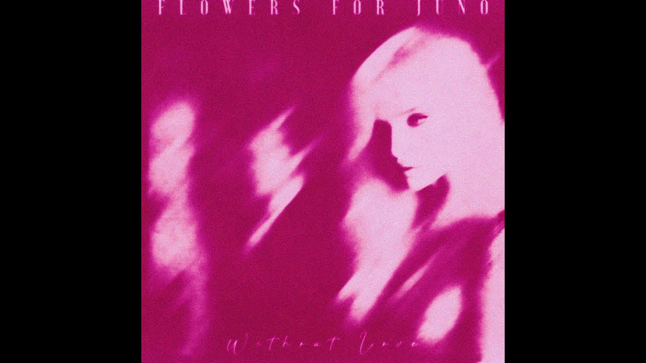 Flowers for Juno ⚵ Without Love (FULL SINGLE 2024) - YouTube