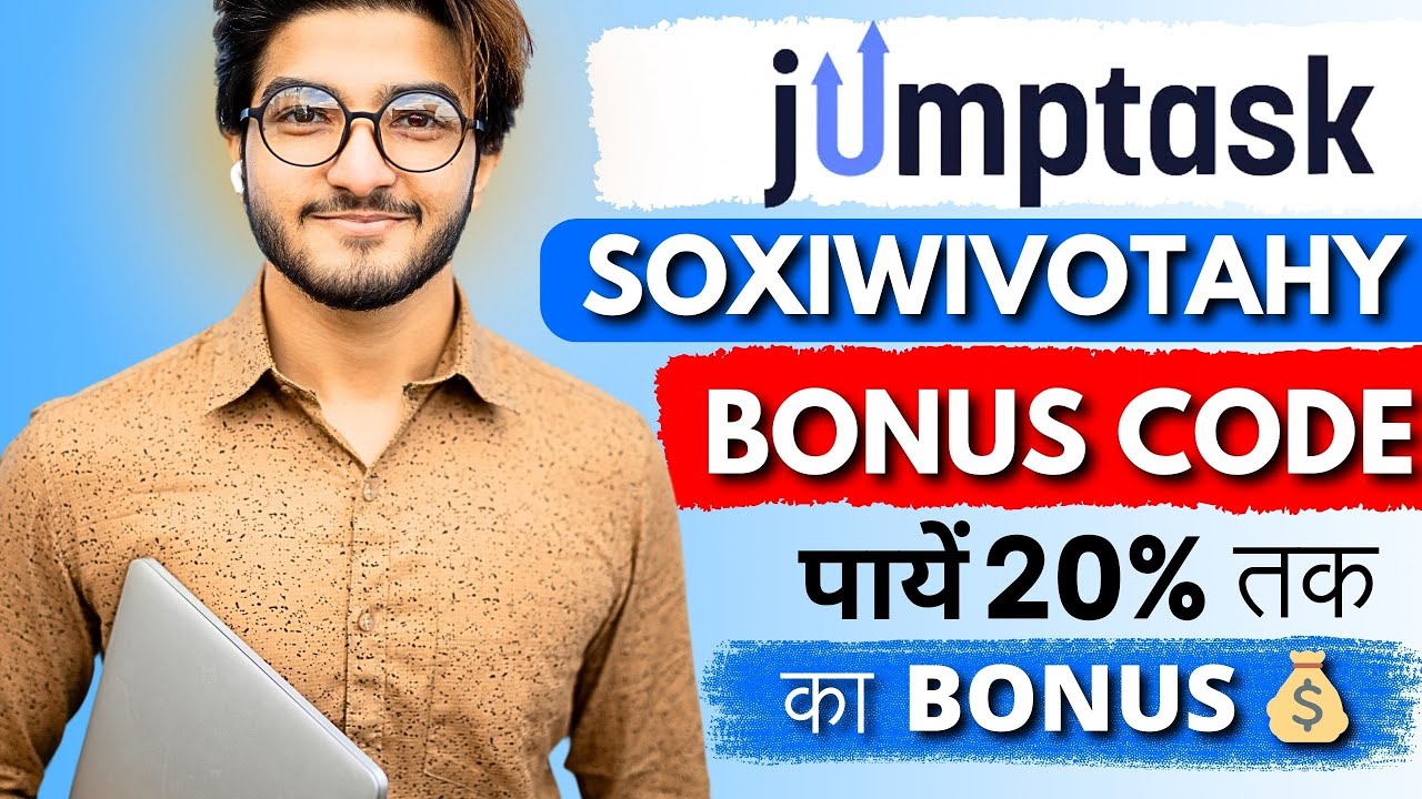 JumpTask Bonus Code: soxiwivotahy पायें 20% तक का Bonus 💰 | JumpTask ...