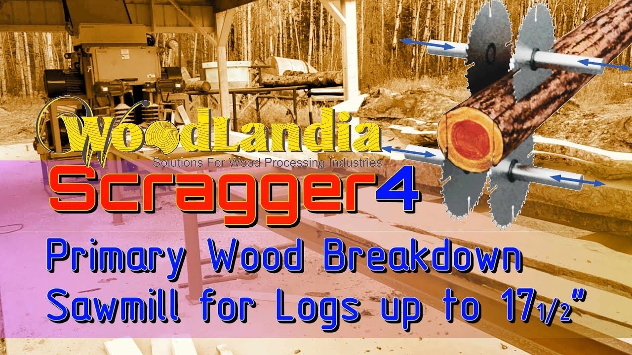 Scragger-4 Sawmill for Primary Wood Breakdown - YouTube