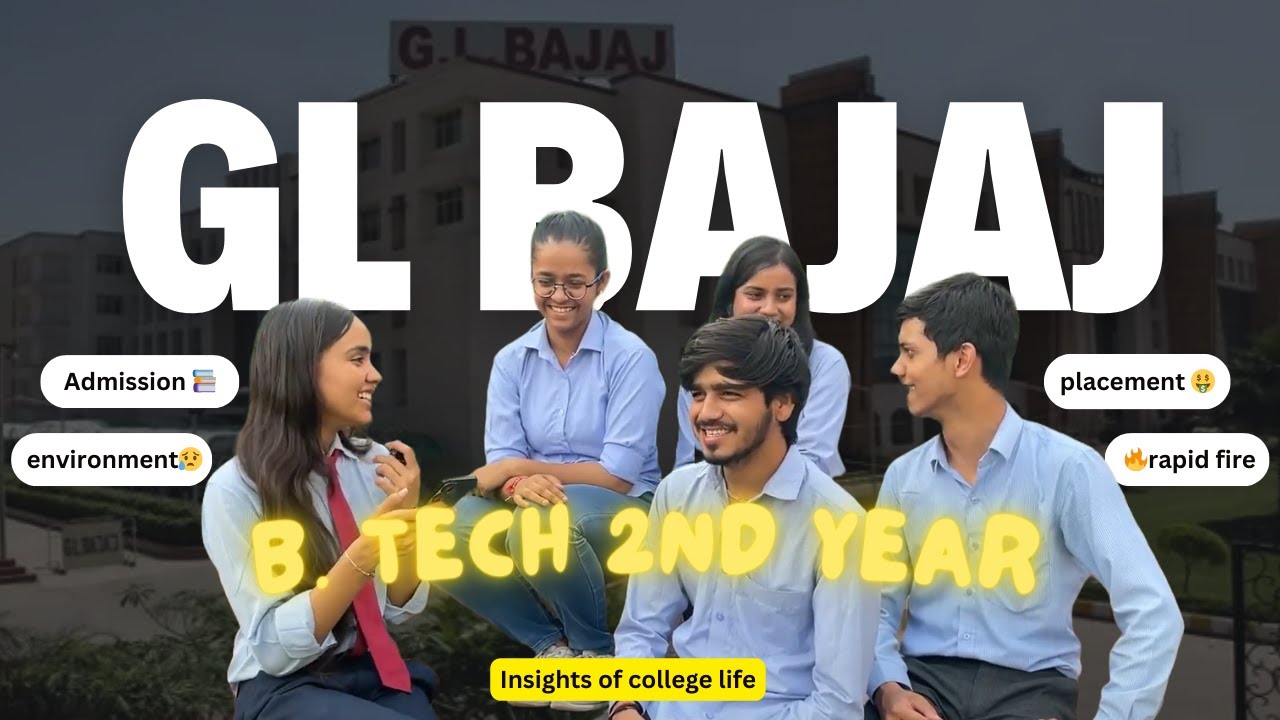🎓 GL Bajaj B.Tech 2nd Year Students 2024 | Reviews | Placements | Campus Life | Admission ...