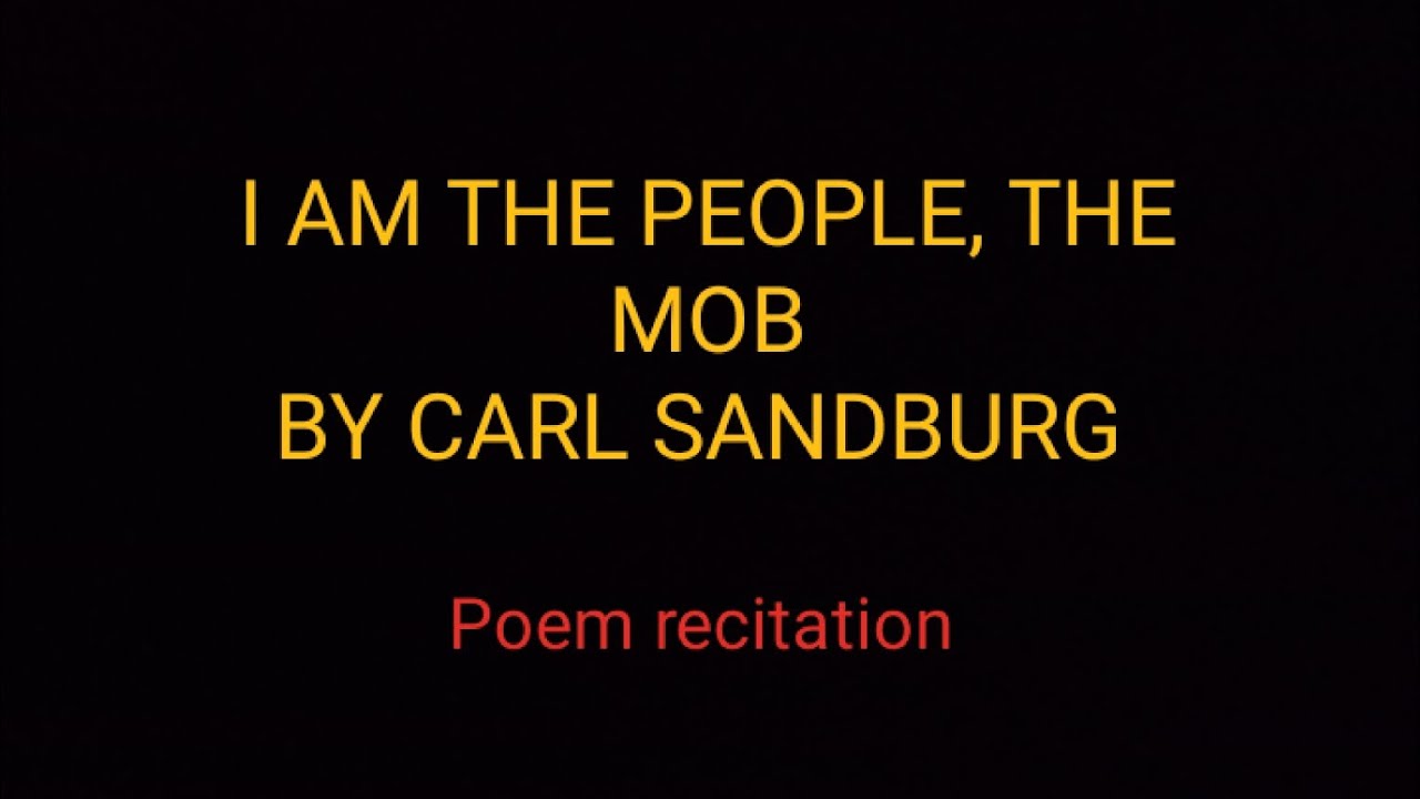 I Am The People, The Mob by Carl Sandburg | Poem Recitation | Rida's ...