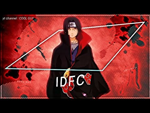 IDFC - Itachi - Edit/Amv - COOL GUY 😎 - YouTube