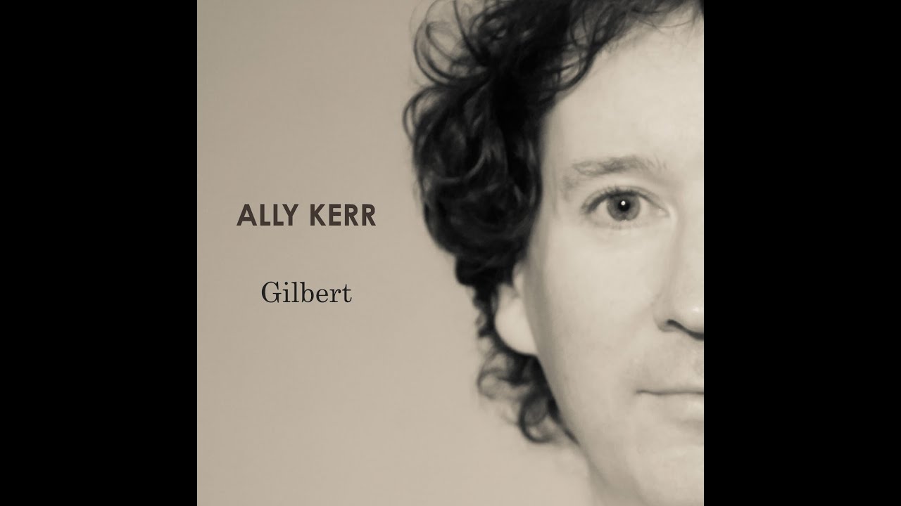 Ally Kerr - Gilbert (audio) - YouTube