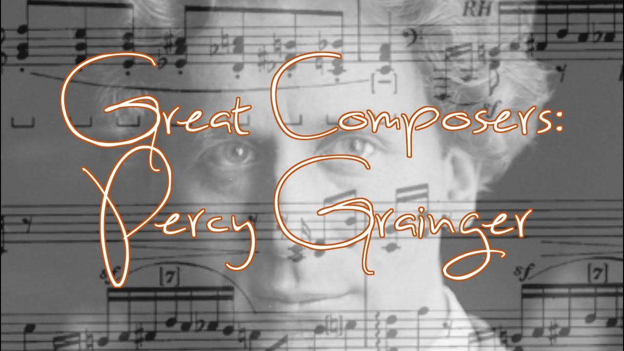 Great Composers: Percy Grainger - YouTube