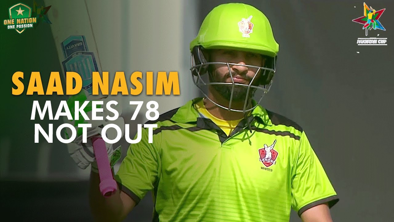 Saad Nasim Makes 78 Not Out | Lahore Whites vs Rawalpindi | Match 9 ...