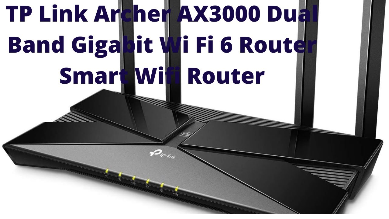 TP Link Archer AX3000 Dual Band Gigabit Wi Fi 6 Router Smart Wifi ...