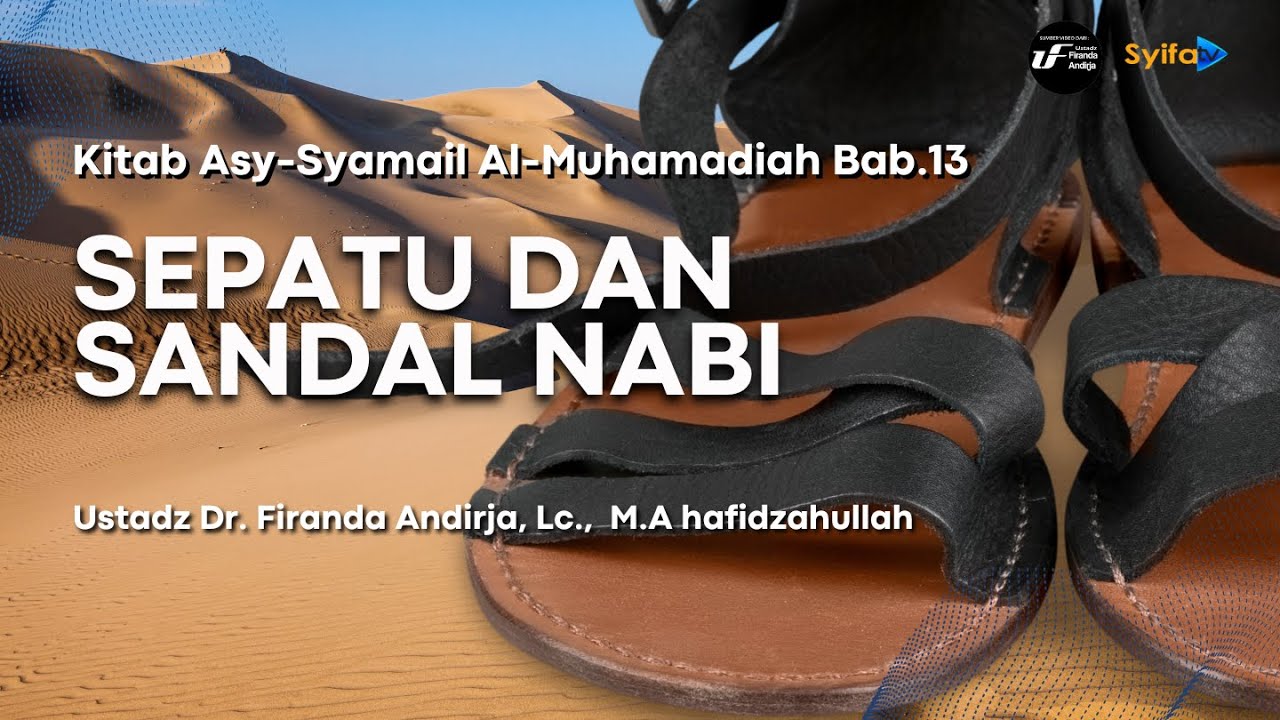 Sepatu dan Sandal Nabi | Kitab Asy-Syamail Al-Muhamadiah Bab.13 ...