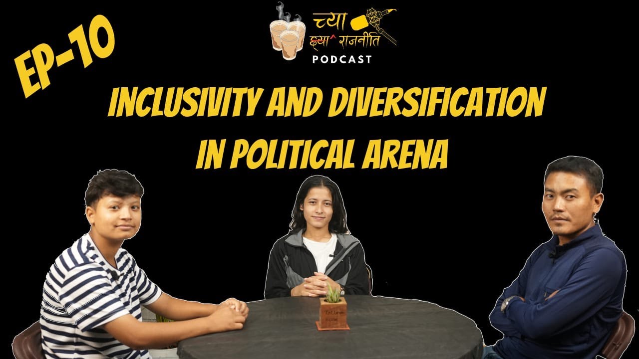 Inclusivity and Diversification in Political Arena EP-10 @TanneriChaso ...