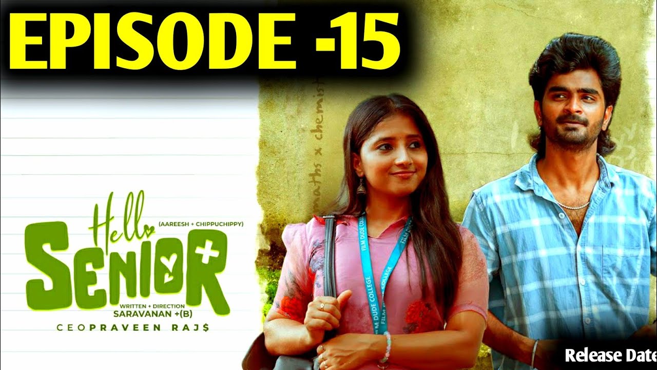 Hello Senior 💙| Episode - 15 | Aareesh | Chippuchippy | Tamil Web ...