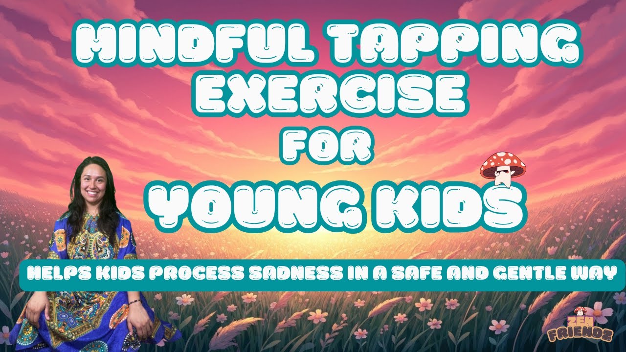 Mindful Tapping Exercise for Young Kids –Helps kids process sadness in ...