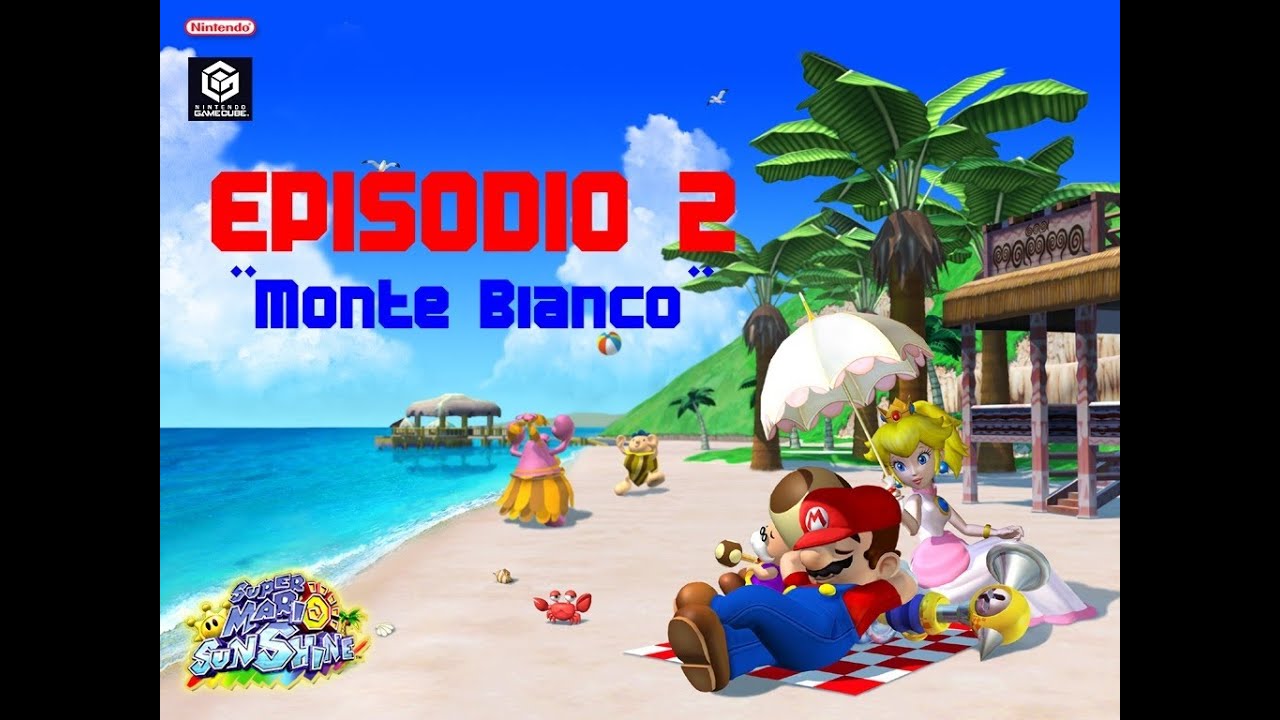 Super Mario Sunshine Nintendo GameCube - Ep.2 "Monte Bianco" - YouTube
