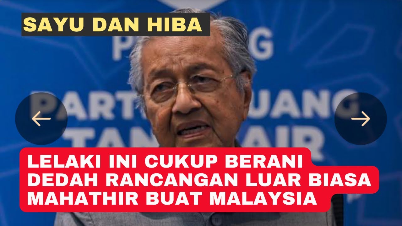 Lelaki ini amat berani dedah RANCANGAN PALING MULIA MAHATHIR! Sampai ...