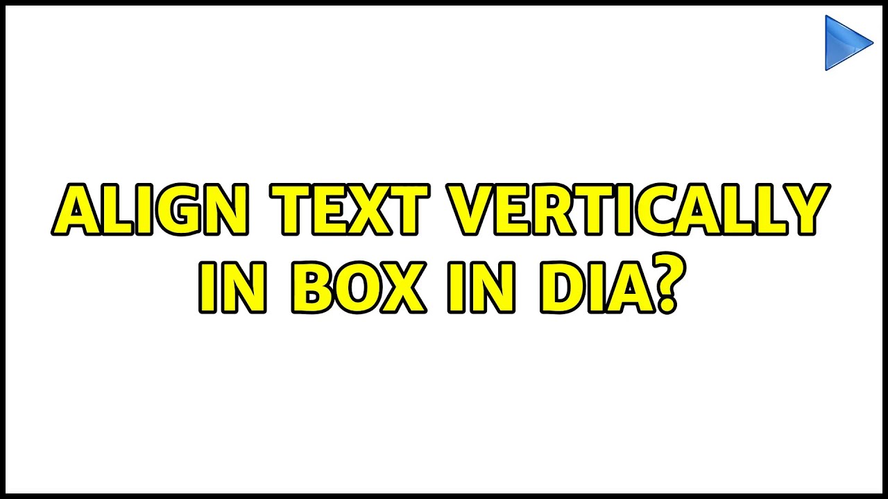 Ubuntu: Align text vertically in box in Dia? - YouTube