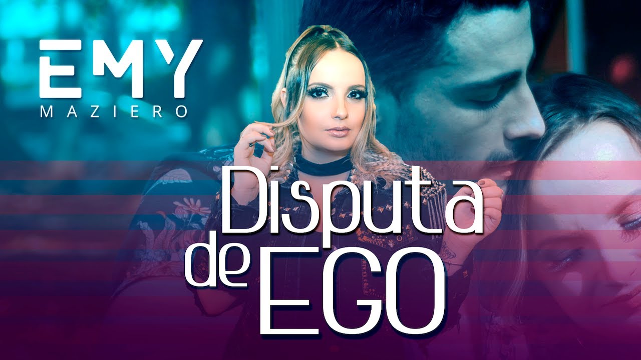 Emy Maziero - DISPUTA DE EGO (Clipe Oficial) - YouTube