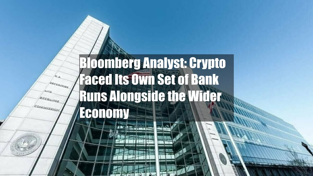 Bloomberg Analyst: Crypto Faced Its Own Set of Bank Runs Alongside the ...