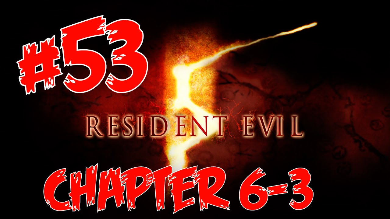 Resident Evil 5 - Chapter 6-3 / Gameplay - Part 53 [ 2 Reapers, 2 Guys ...